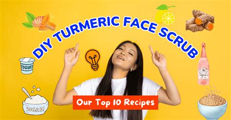 Diy Turmeric Face Scrub Our Top 10 Recipes For All Skin Types Glow