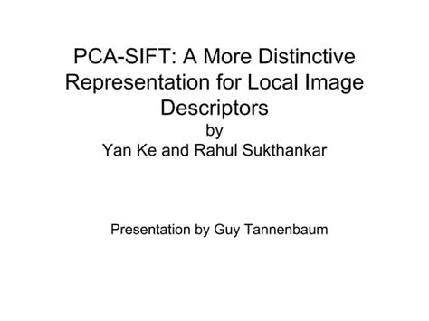 Pca Sift A More Distinctive Representation For Local Image Descriptors