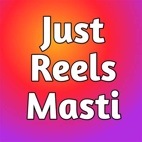 Just Reels Masti Youtube
