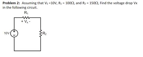 solved problem 2 assuming that vs 10v r1 100Ω ﻿and
