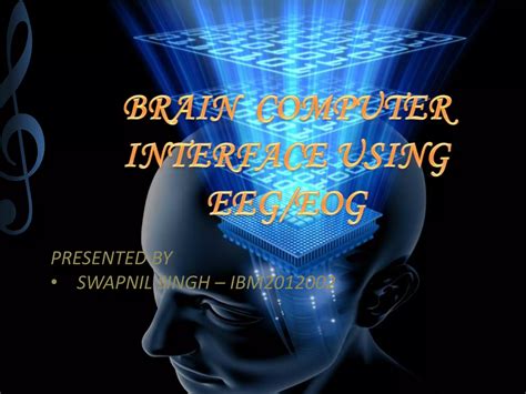 Brain Control Interface Using Electroencephalography Ppt