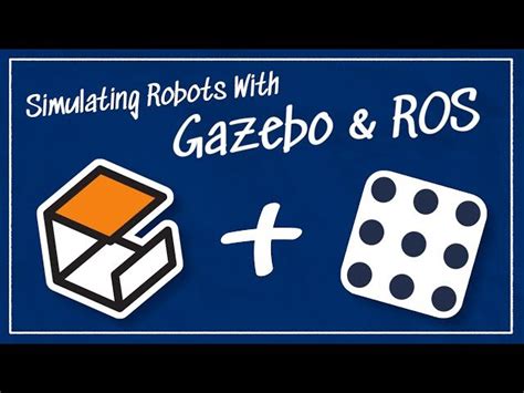 free video simulating robots with gazebo and ros getting ready to