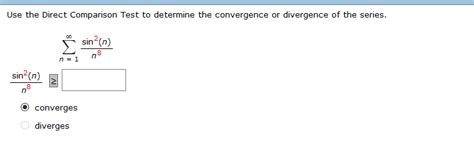 Solved Use The Direct Comparison Test To Determine The