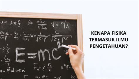 Kenapa Fisika Termasuk Ilmu Pengetahuan