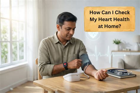 How To Check Your Heart Health At Home Simple Guide Bharat Gram