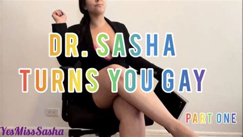 Yesmisssasha Dr Sasha Turns You Gay Part 1 Manyvids