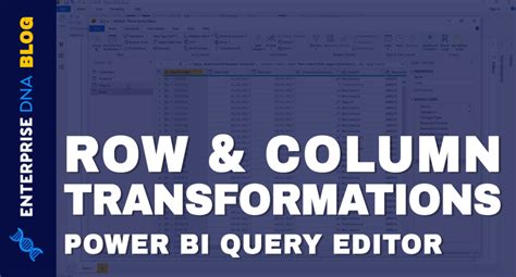 Power Bi Query Advanced Editor Row And Column Transformations