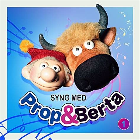 Play Syng Med Prop Og Berta 1 By Prop Og Berta On Amazon Music