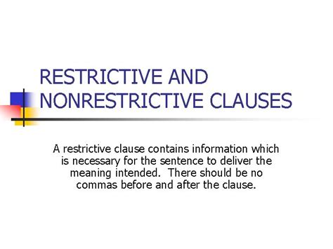 RESTRICTIVE AND NONRESTRICTIVE CLAUSES A Restrictive Clause Contains
