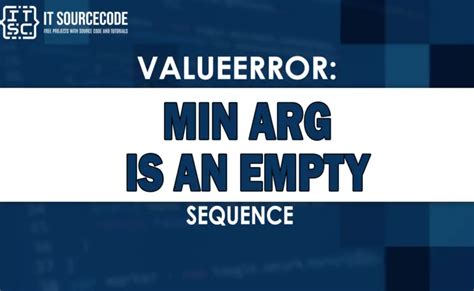Valueerror Min Arg Is An Empty Sequence Solved