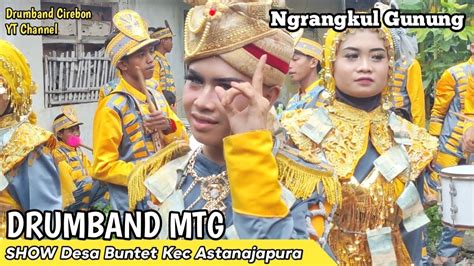 Drumband MTG Ngrangkul Gunung SHOW Desa Buntet Astanajapura Corps