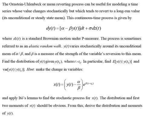 the ornstein uhlenbeck or mean reverting process can be useful for