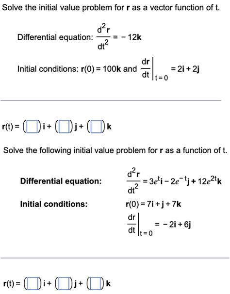 Solved Solve The Initial Value Problem For R As A Vector Chegg