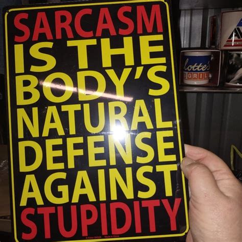 Accents Metal Sign Sarcasm Is The Bodys Natural Defense Against Stupidity Poshmark