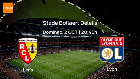 Previa De La Ligue 1 Racing De Lens Vs Olympique Lyon Infobae