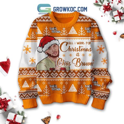 Chris Brown Is All I Want For Christmas Ugly Sweater Growkoc