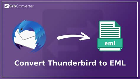 How To Convert Thunderbird Emails To Eml Format