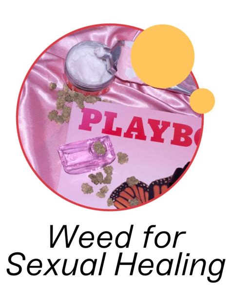 Sex And Cannabis Part Is Weed A Tool For Healing Sexual Trauma How To Do The Pot