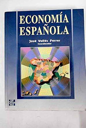 ECONOMIA ESPA OLA SIN COLECCION Valles Ferrer Jose Amazon Es Libros