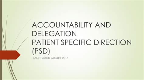 ACCOUNTABILITY AND DELEGATION PATIENT SPECIFIC DIRECTION PSD Ppt