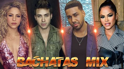 Prince Royce Romeo Santos Natti Natasha Shakira BACHATA MIX LO MEJOR BACHATAS