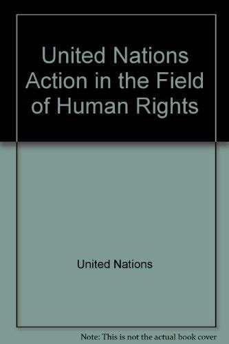 United Nations Action In The Field Of Human Rights United Nations