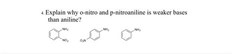Solved 4 Explain Why O Nitro And P Nitroaniline Is Weaker