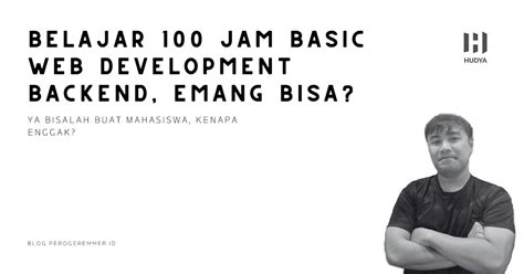 belajar 100 jam basic web development backend emang bisa