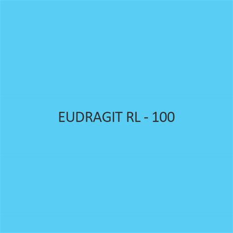 Wondering Where To Buy Eudragit Rl 100 Extra Pure Online In India
