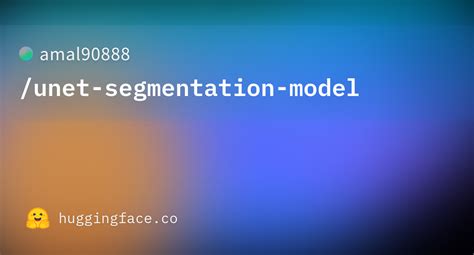 Amal90888 Unet Segmentation Model · Hugging Face