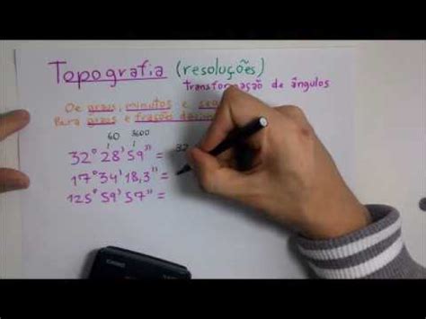 Topografia Transforma O De Graus Minutos Segundos Exerc Cio Youtube