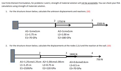Solved Use Finite Element Formulation For Problems And Chegg