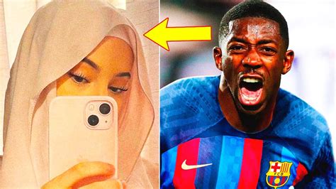 Who Is OUSMANE DEMBELE S WIFE And How Did She Manage To Change The Life