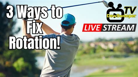 DewsweeperTV is live! Fixing rotation thru ball & top of swing 3 lessons! - FOGOLF - FOLLOW GOLF