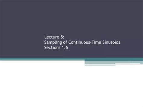 Ppt Lecture 5 Sampling Of Continuous Time Sinusoids Sections 16