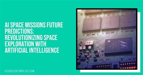 Revolutionizing Space Ai Space Missions Future Predictions And Impact