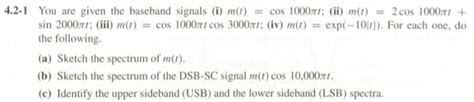 Solved You Are Given The Baseband Signals I M T Cos Chegg