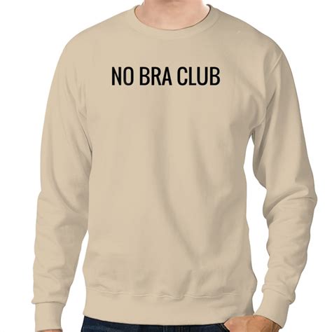 Braless Titty Freedom Feminist Free The Nips No Bra Club Sweatshirts