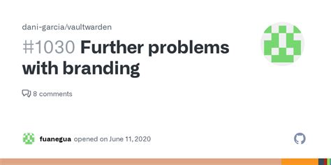 Further Problems With Branding · Issue 1030 · Dani Garcia Vaultwarden · Github