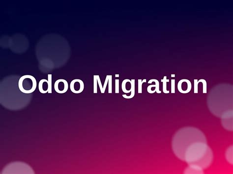 Ppt Odoo Migration Technaureus Powerpoint Presentation Free