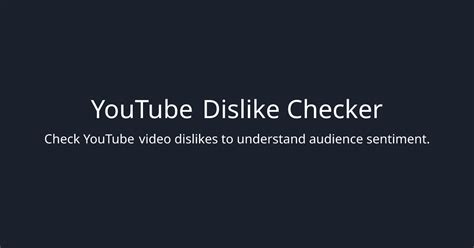Youtube Dislike Checker Analyze Video Sentiment