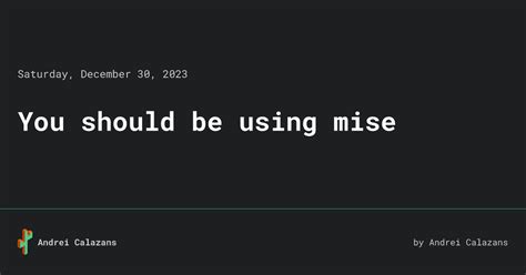 You Should Be Using Mise • Andrei Calazans