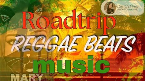 Top Road Trip Reggae Music Youtube