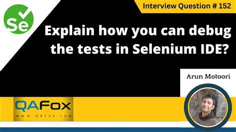 explain how you can debug the tests in selenium ide selenium interview