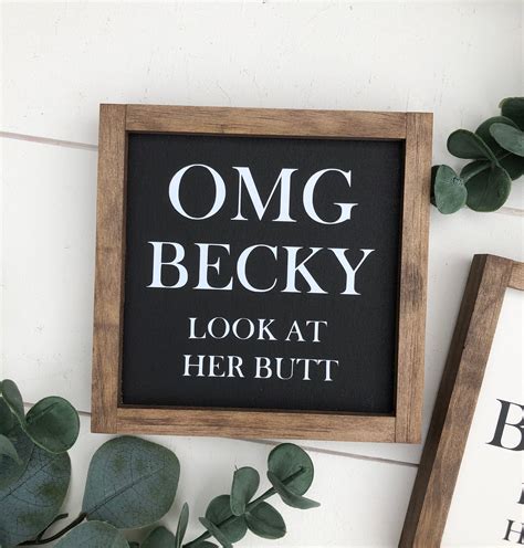 Omg Becky Look At Her Butt Wooden Sign Mini Sign Funny Etsy