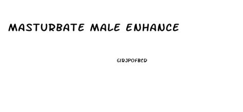 Penis Growth At 20 How Your Masturbation Technique Might Be Ruining