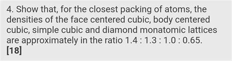 Solved 4 Show That For The Closest Packing Of Atoms The Chegg Com