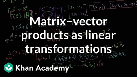 Matrix Vector Products As Linear Transformations Linear Algebra