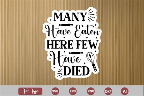 Many Have Eaten Here Few Have Died Svg S Graphic By Graphicpicker
