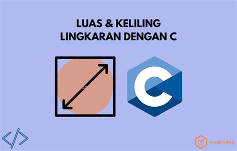 Program Menghitung Luas Dan Keliling Lingkaran Dengan C